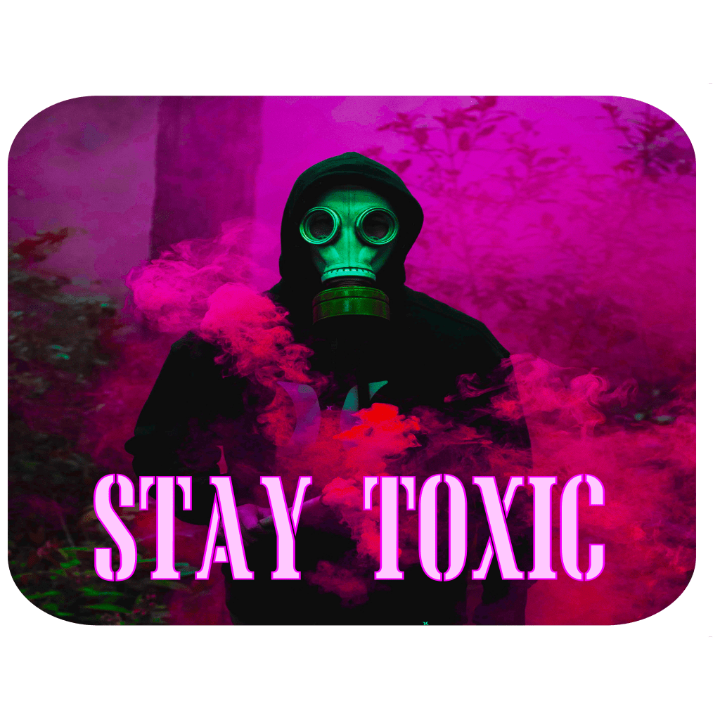 STAY TOXIC! - Purple Orchid Publishing